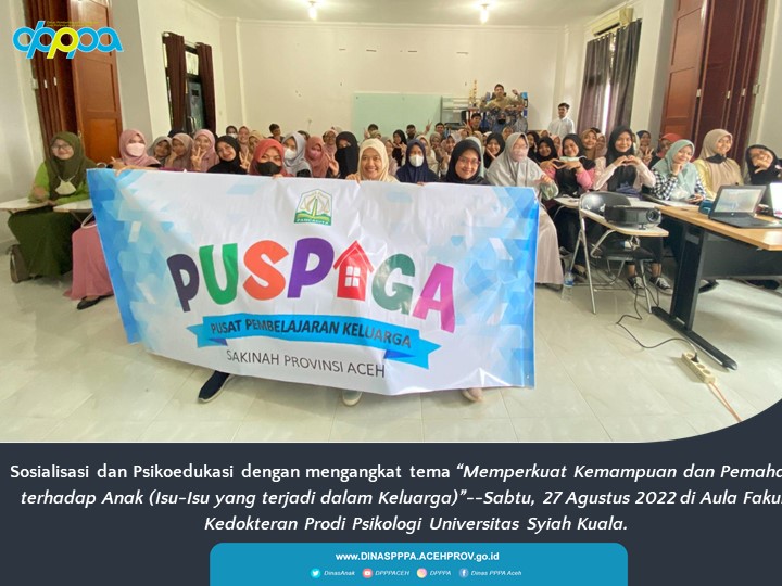 Banda Aceh - 27 Agustus 2022 : Sosialisasi dan Psikoedukasi dengan mengangkat tema “Memperkuat ...